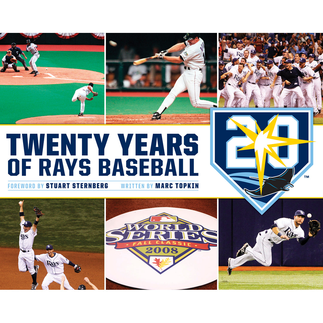 Tampa Bay Rays: The Official 20th Anniversary Commemorative Book ...